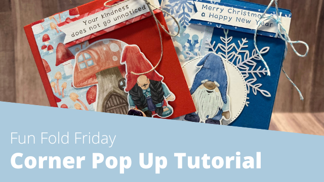 Corner Pop Up Card with Kindest Gnomes - Kristina Rees ...